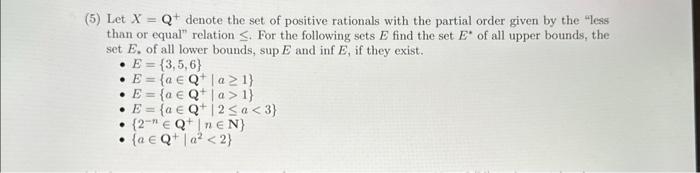 Solved (5) Let X=Q+denote the set of positive rationals with | Chegg.com