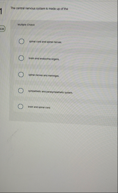 Solved The central nervous system is made up of theMultiple | Chegg.com