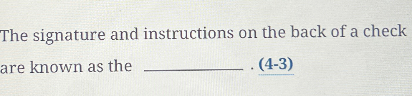 Solved The signature and instructions on the back of a check | Chegg.com