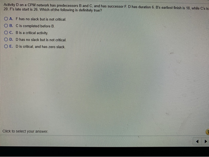 Solved Activity D on a CPM network has predecessors B and C, | Chegg.com