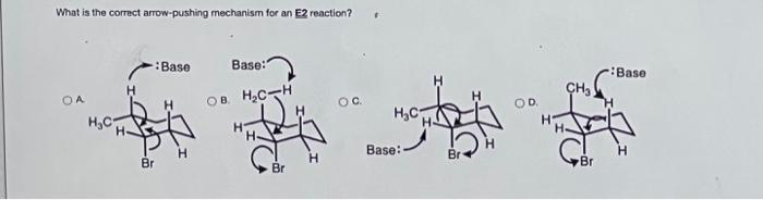 Solved What is the correct arrow-pushing mechanism for an E2 | Chegg.com