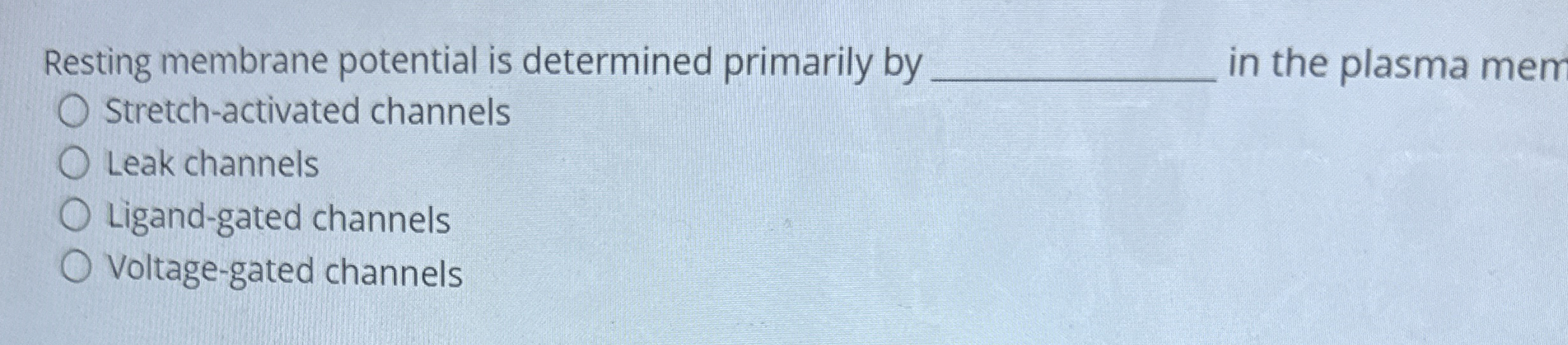 Solved Resting membrane potential is determined primarily by | Chegg.com