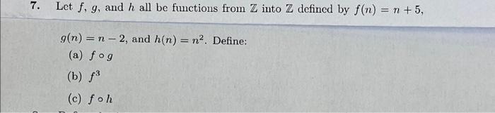 Solved Let f,g, and h all be functions from Z into Z defined | Chegg.com