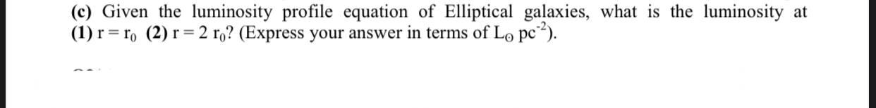 Solved (c) Given the luminosity profile equation of | Chegg.com