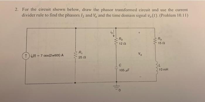 Solved 2. For the circuit shown below, draw the phasor | Chegg.com