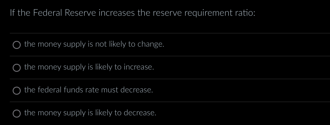 Solved If the Federal Reserve increases the reserve | Chegg.com