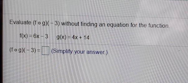 Solved Evaluate (fog)(-3) without finding an equation for | Chegg.com