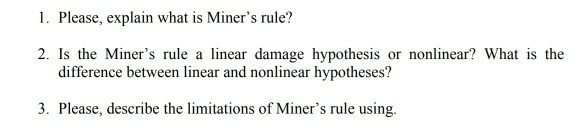 Solved 1. Please, explain what is Miner's rule? 2. Is the | Chegg.com