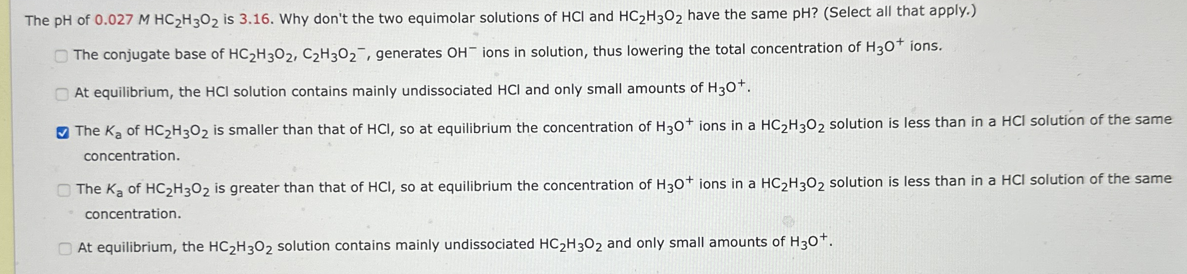 Solved The pH of 0.027MHC2H3O2 ﻿is 3.16 . ﻿Why don't the two | Chegg.com