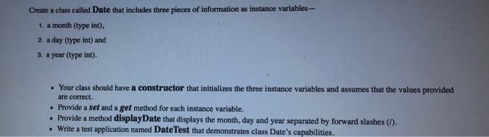Solved Create a class called Date that includes three pieces | Chegg.com