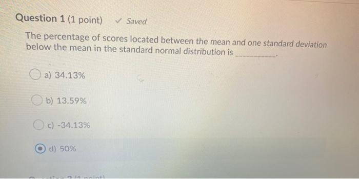 Solved Question 1 (1 point) Saved The percentage of scores | Chegg.com