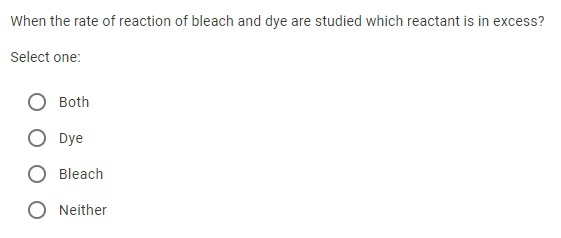 Solved When the rate of reaction of bleach and dye are | Chegg.com