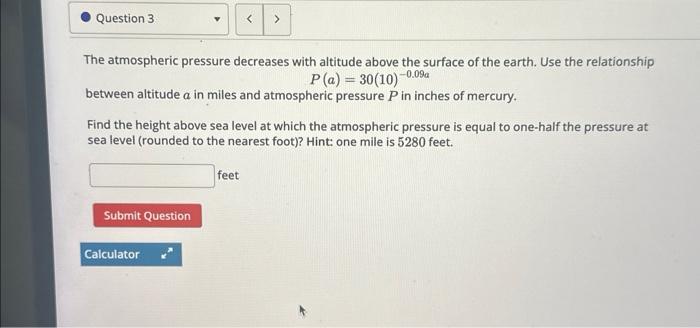 Solved The atmospheric pressure decreases with altitude | Chegg.com