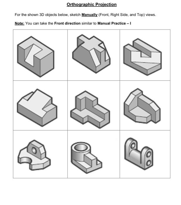 Solved Orthographic Projection For the shown 3D objects | Chegg.com Solved Orthographic Projection For the shown 3D objects | Chegg.com
