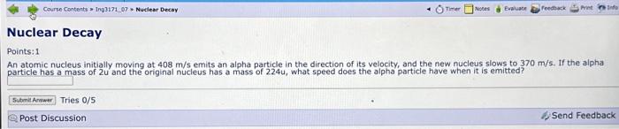 Solved Points:1 An atomic nucleus initially moving at 408 | Chegg.com