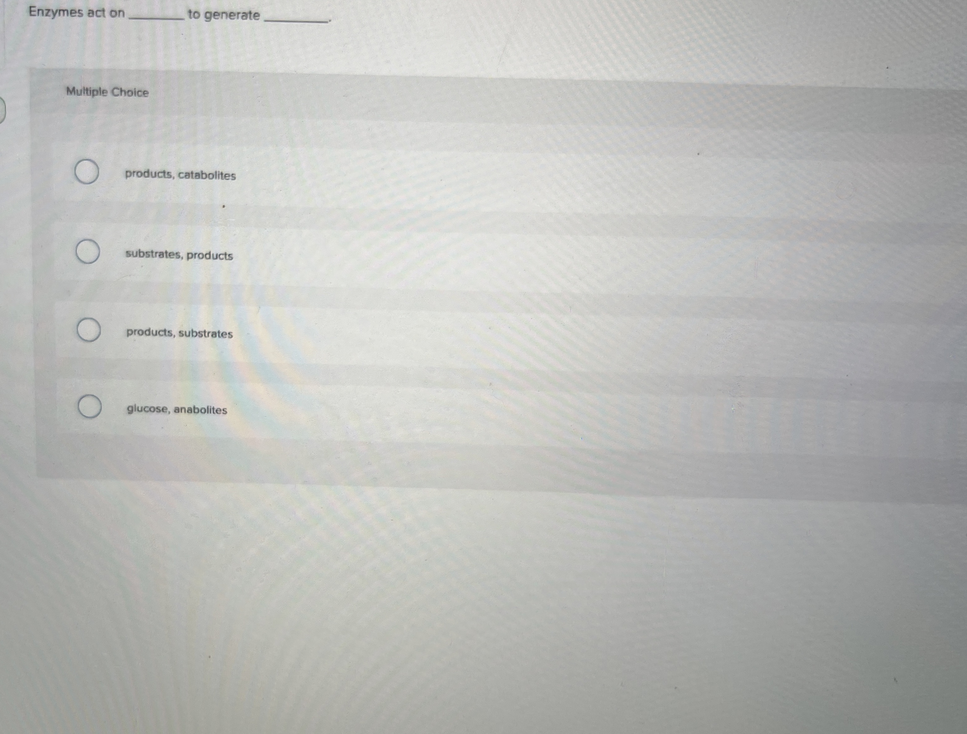 Solved Enzymes act onto generateMultiple Choiceproducts, | Chegg.com