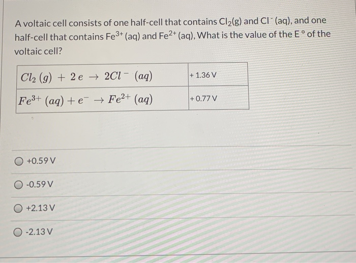 Solved A voltaic cell consists of one half-cell that | Chegg.com