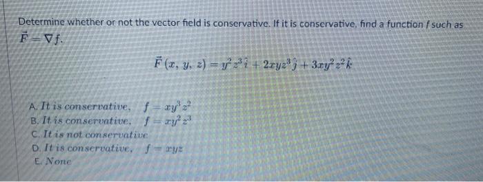 Solved Determine whether or not the vector field is | Chegg.com