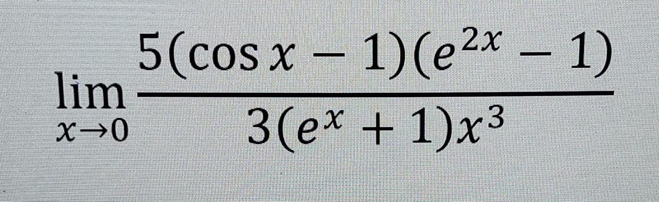 Solved limx→03(ex+1)x35(cosx−1)(e2x−1) | Chegg.com