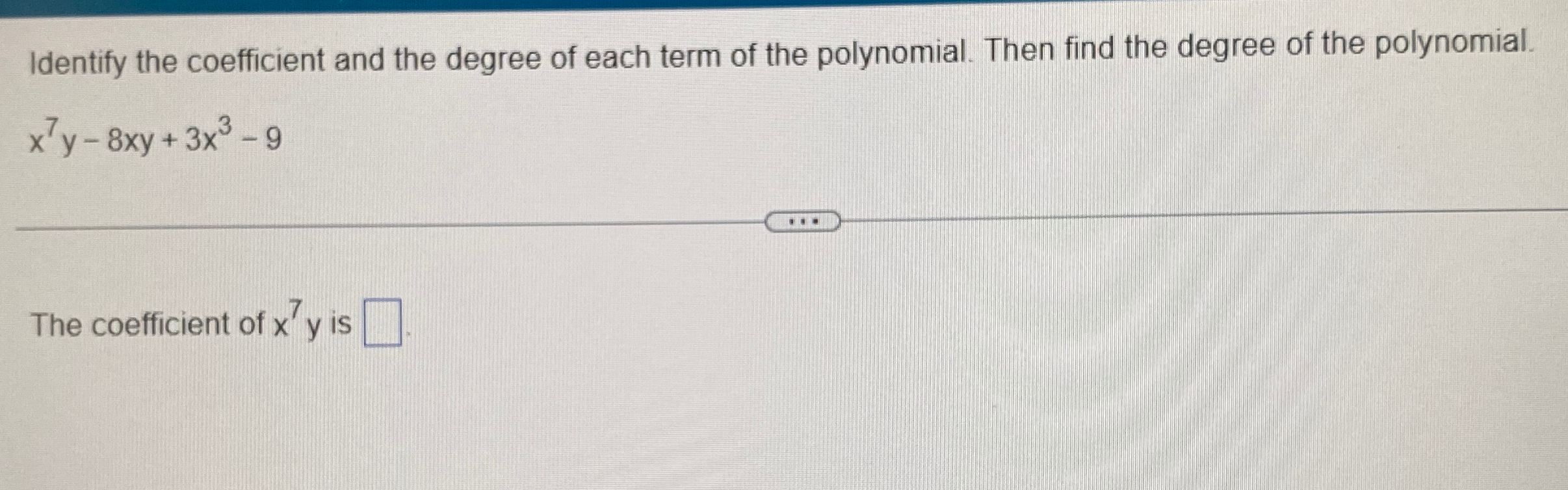 Solved Identify the coefficient and the degree of each term | Chegg.com