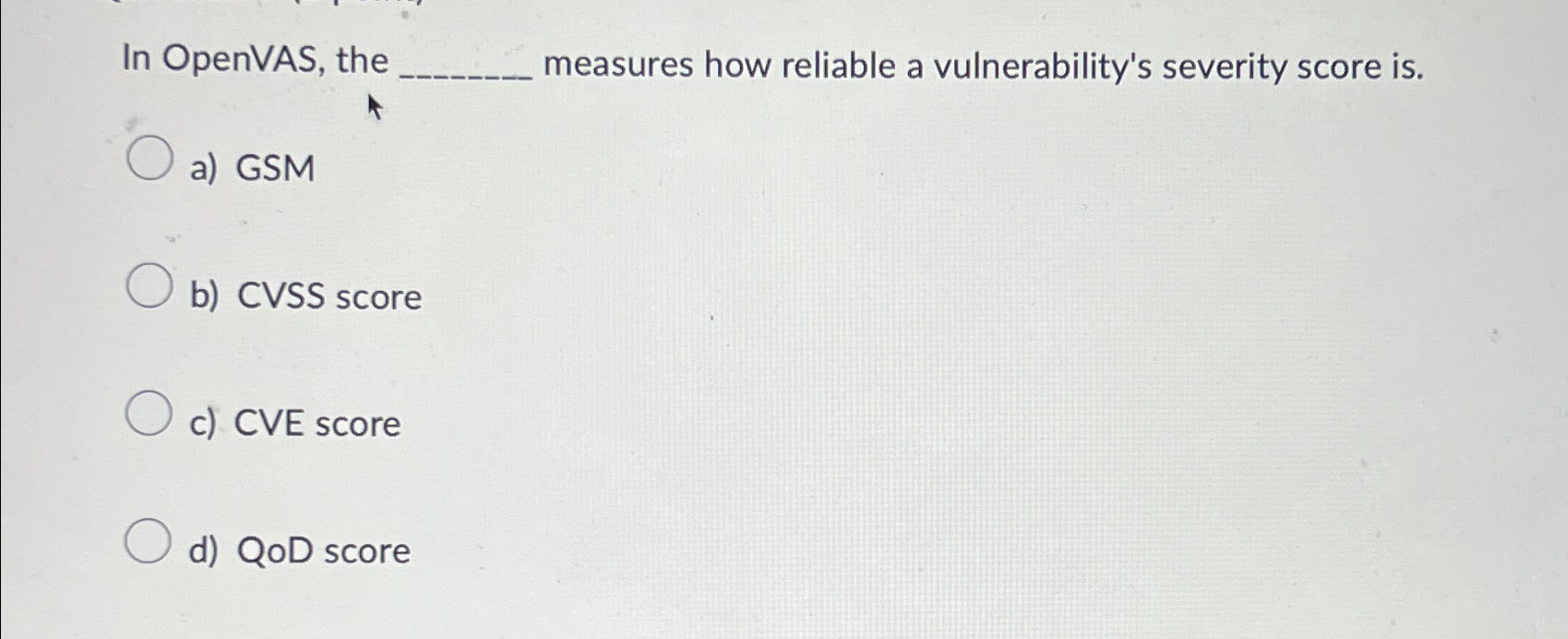 Solved In OpenVAS, the measures how reliable a | Chegg.com