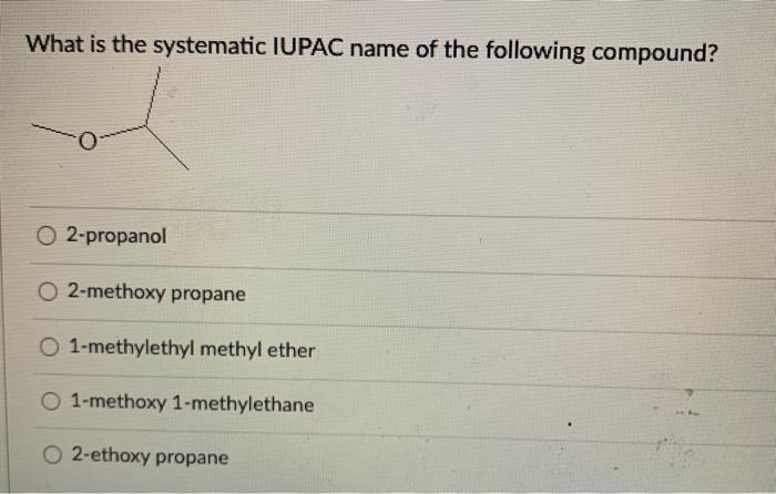 Solved What is the systematic IUPAC name of the following | Chegg.com