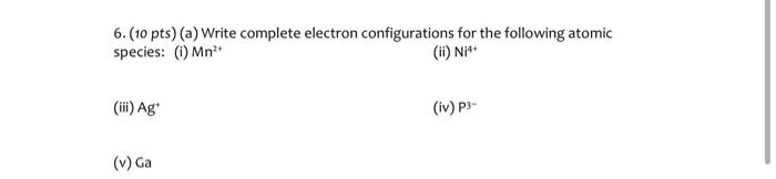 Solved 6 10 Pts A Write Complete Electron