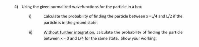 Solved 4) Using the given normalized-wavefunctions for the | Chegg.com
