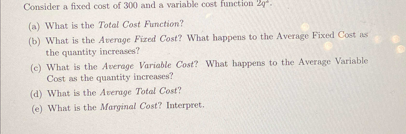 Solved Consider a fixed cost of 300 ﻿and a variable cost | Chegg.com