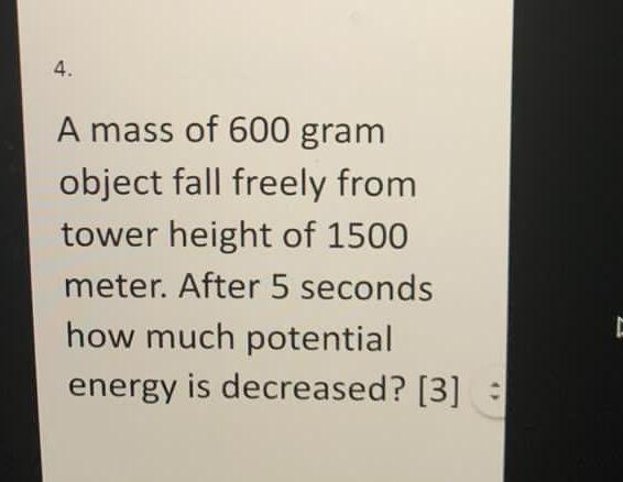 Solved 4. A mass of 600 gram object fall freely from tower | Chegg.com