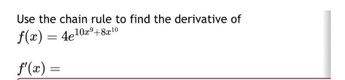 Solved f(x)=4e10x9+8x10 f′(x)= | Chegg.com