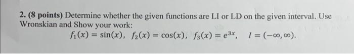 Solved 2. ( 8 points) Determine whether the given functions | Chegg.com