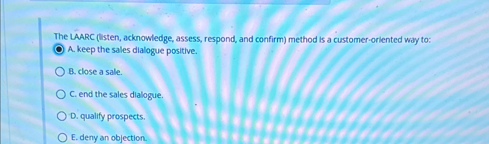 Solved The LAARC (listen, ﻿acknowledge, assess, respond, and | Chegg.com