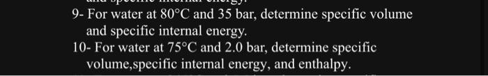 Solved 9- For water at 80∘C and 35bar, determine specific | Chegg.com