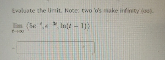 Solved Evaluate the limit. ﻿Note: two 'o's make infinity | Chegg.com