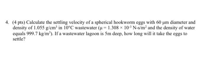 Solved 4. (4 pts) Calculate the settling velocity of a | Chegg.com