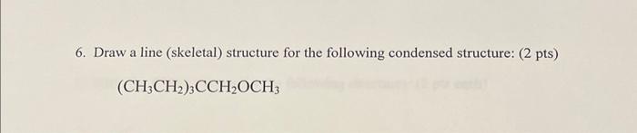 Solved 6. Draw a line (skeletal) structure for the following | Chegg.com