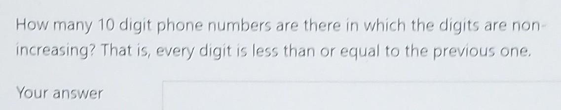 Solved How many 10 digit phone numbers are there in which | Chegg.com