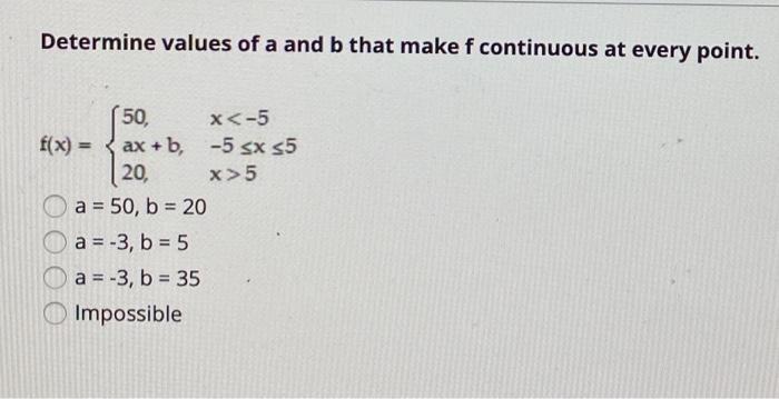 Solved Determine Values Of A And B That Make F Continuous At