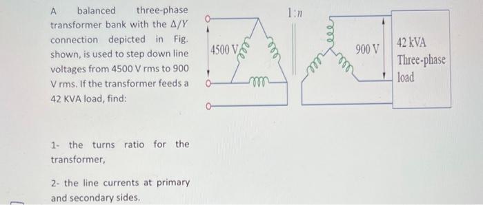 Solved A balanced three-phase transformer bank withthe ∆/ Y | Chegg.com
