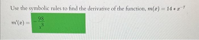Solved Use the symbolic rules to find the derivative of the | Chegg.com