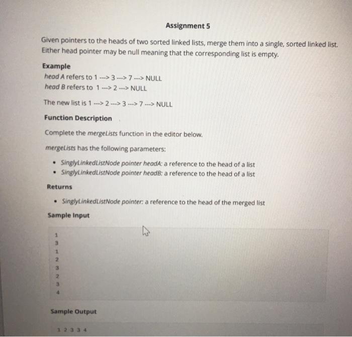 Solved Assignment 5 Given pointers to the heads of two | Chegg.com
