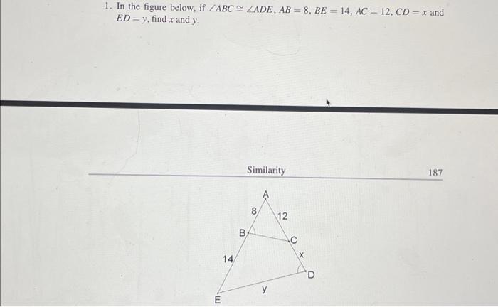 Solved 1. In the figure below, if ZABC≈ ZADE, AB = 8, BE = | Chegg.com