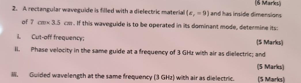 Solved (6 Marks) 2. A rectangular waveguide is filled with a | Chegg.com