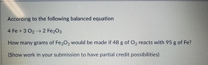 Solved According to the following balanced equation 4 Fe + 3 | Chegg.com