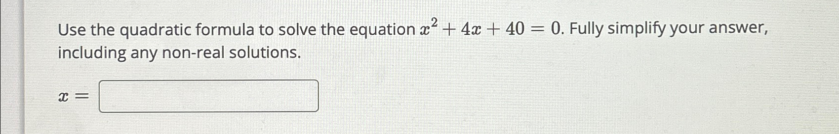 Solved Use the quadratic formula to solve the equation | Chegg.com