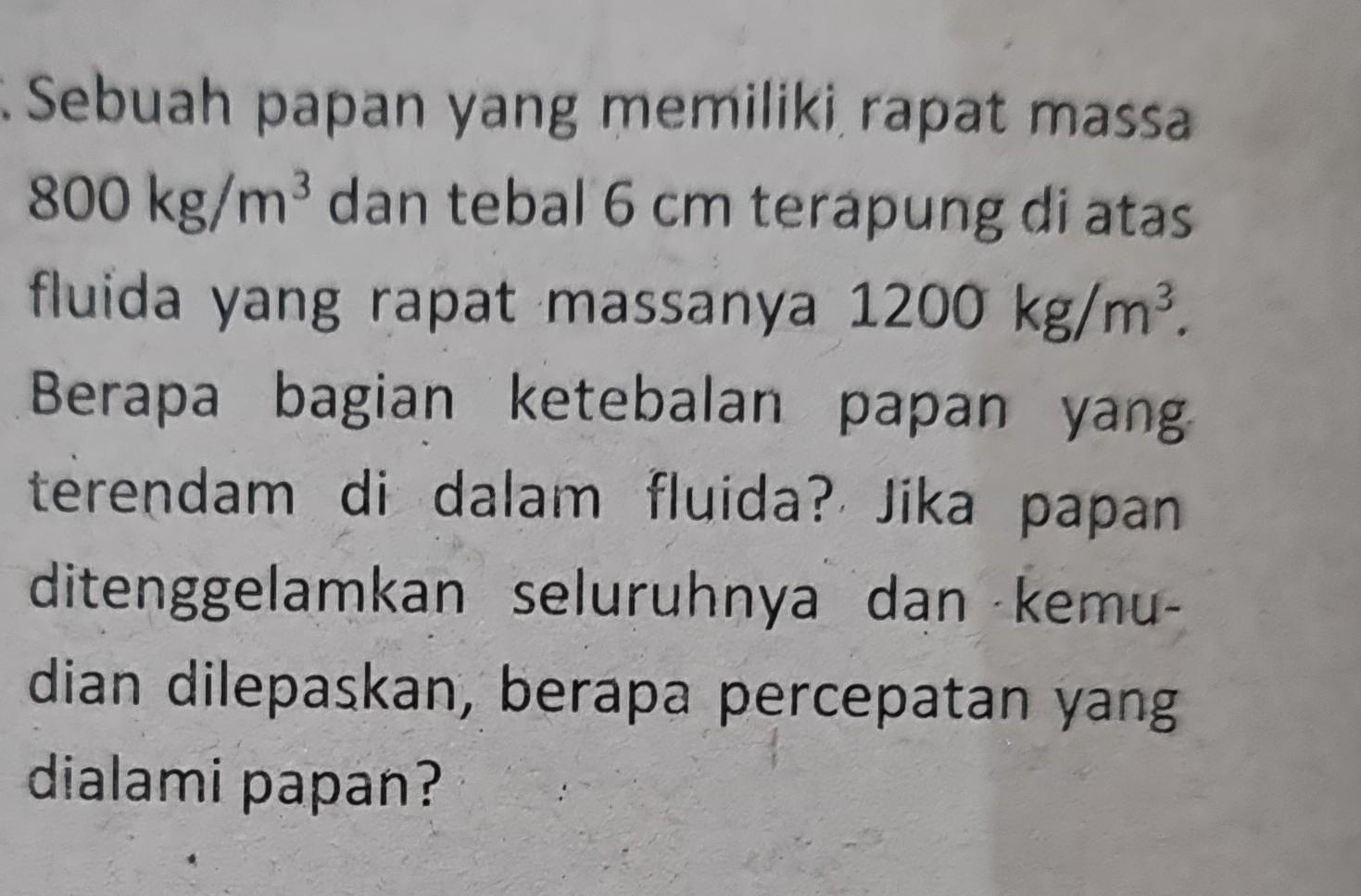 Solved Sebuah papan yang memiliki rapat massa 800 kg/m3 dan | Chegg.com