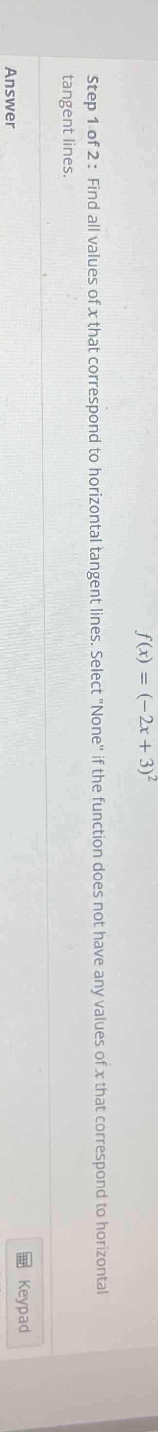 Solved f(x)=(-2x+3)2Step 1. ﻿of 2: Find all values of x | Chegg.com