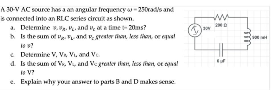 Solved A 30−V AC source has a an angular frequency | Chegg.com