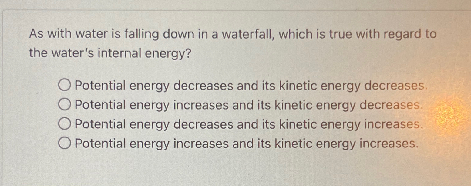 Solved As with water is falling down in a waterfall, which | Chegg.com